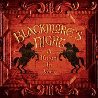 BLACKMORE’S NIGHT - A Knight In York