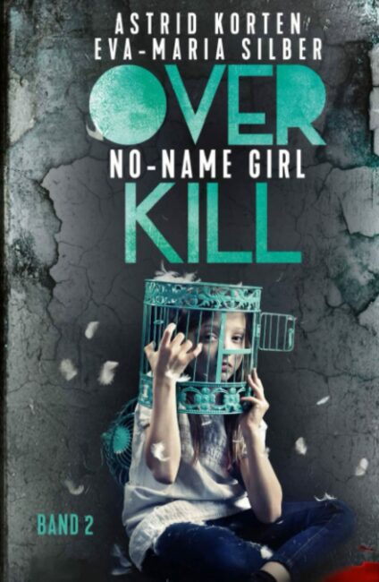 "OVERKILL - No-Name-Girl" von Astrid Korten und Eva-Maria Silber